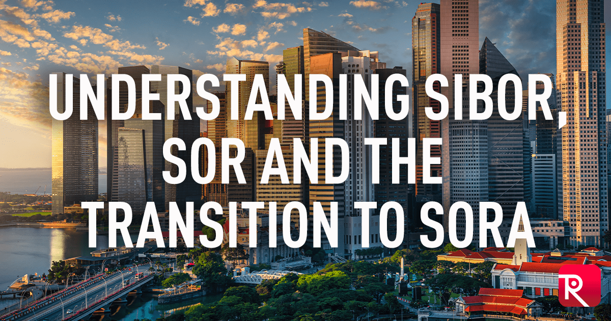 Understanding SIBOR, SOR and the transition to SORA