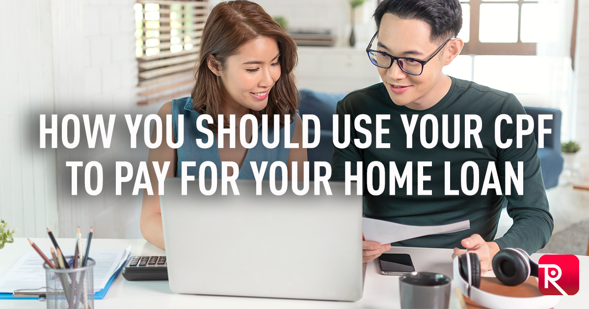 How You Should Use Your CPF To Pay For Your Home Loan