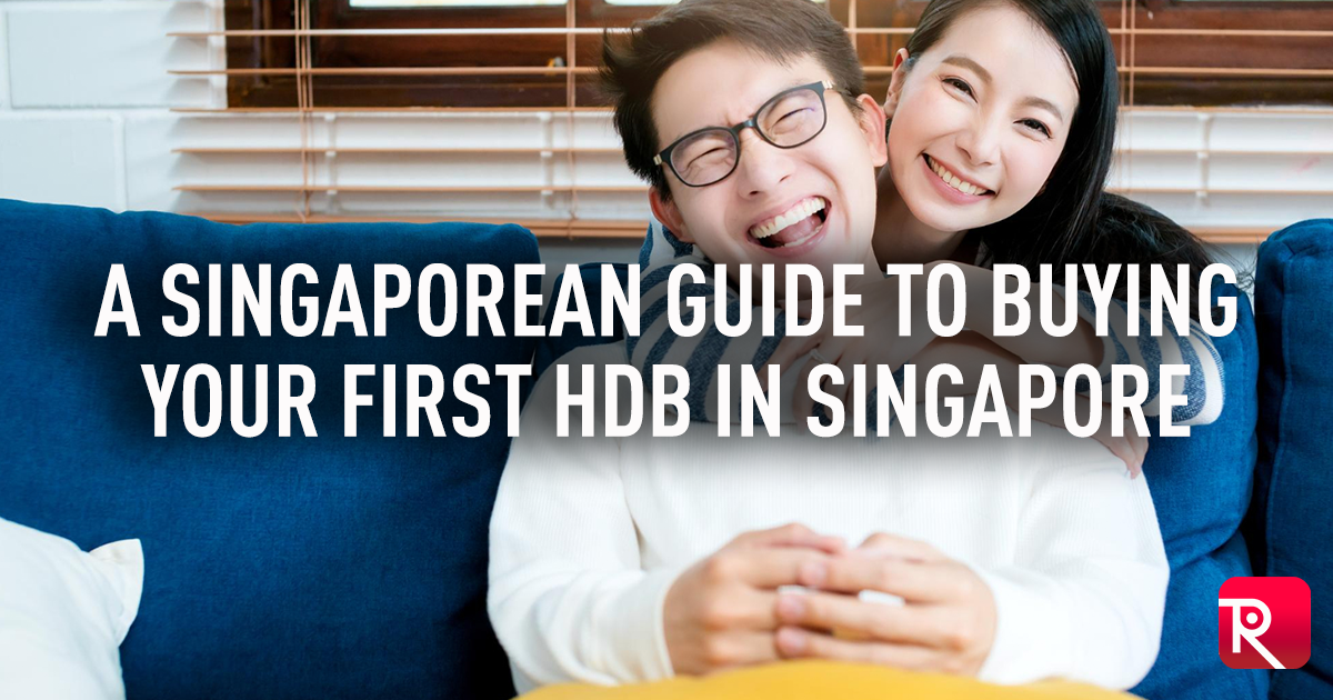 A Singaporean Guide to Buying your First HDB in Singapore