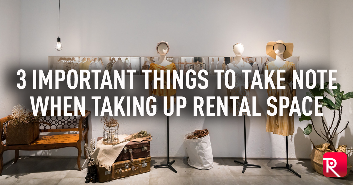 3 Important Things To Take Note When Taking Up Rental Space