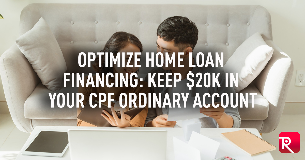 Optimize Home Loan Financing: Keep $20K in in CPF-OA