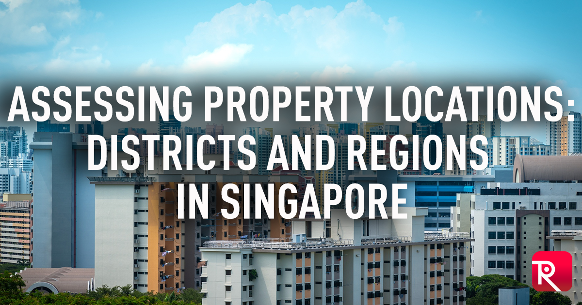 Assessing Property Locations: Districts and Regions in Singapore