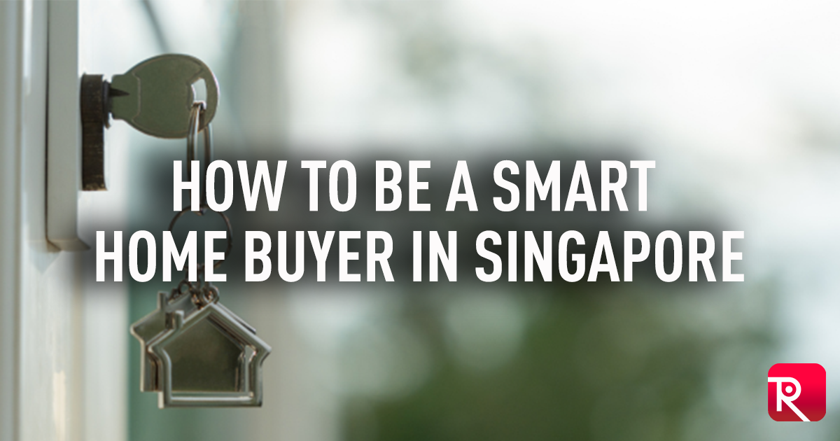 How To Be A Smart Home Buyer in Singapore