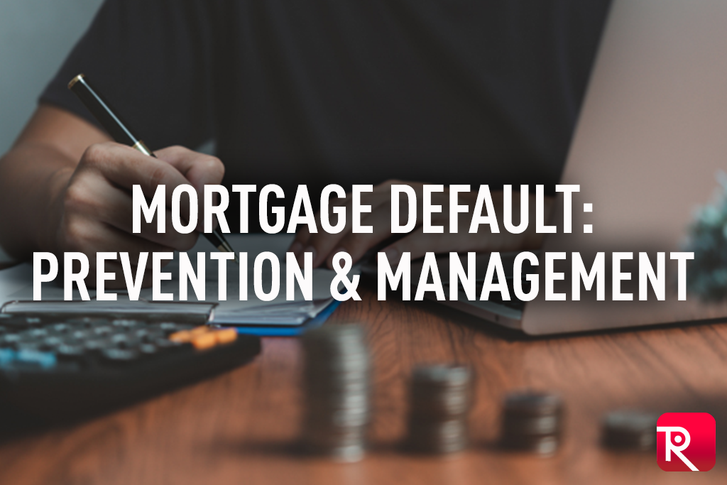 Mortgage Default: Prevention and Management - Redbrick Mortgage Advisory