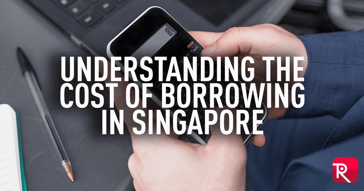 Understanding the Cost of Borrowing in Singapore