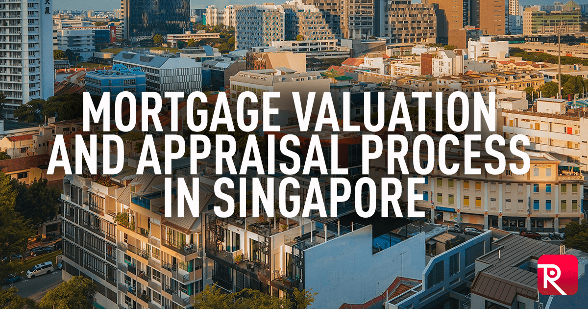 Mortgage Valuation and Appraisal Process in Singapore